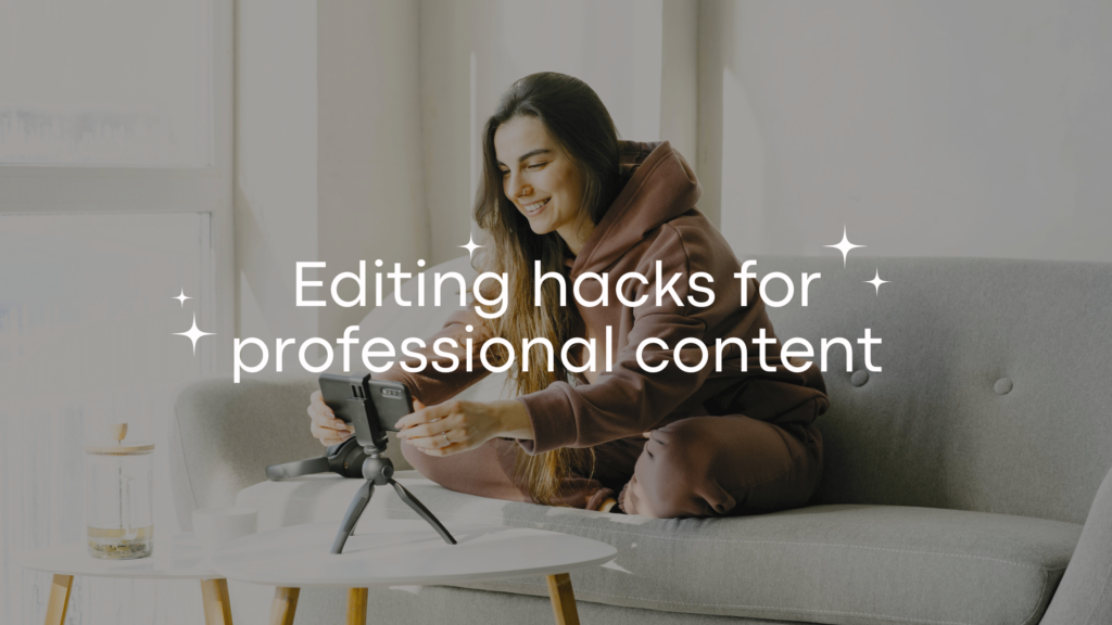 10 Quick Editing Hacks to Make Your Content Look Professional in Minutes